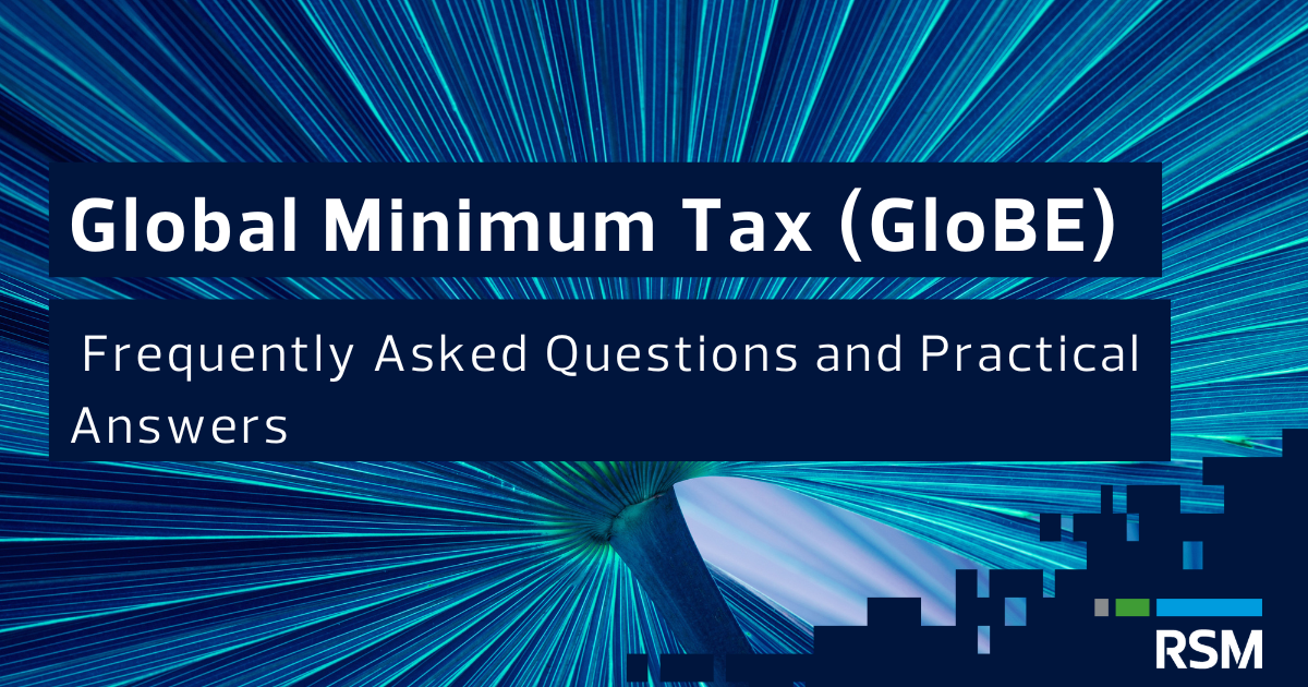 Global Minimum Tax (GloBE) – Frequently Asked Questions and Practical ...