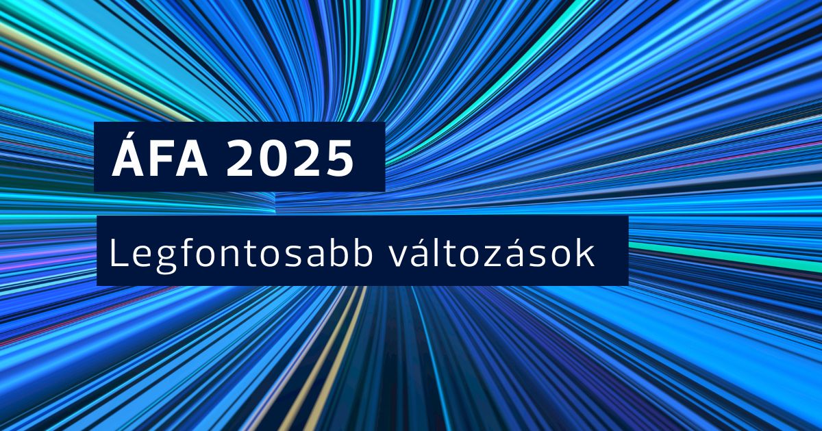 Áfa 2025 – a legfontosabb változások - BLOG | RSM Hungary