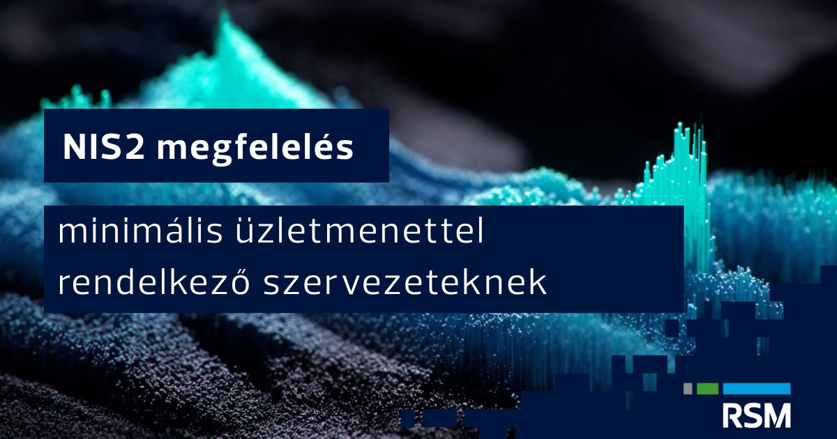 NIS2 megfelelés minimális üzletmenettel rendelkező szervezeteknek | RSM Hungary