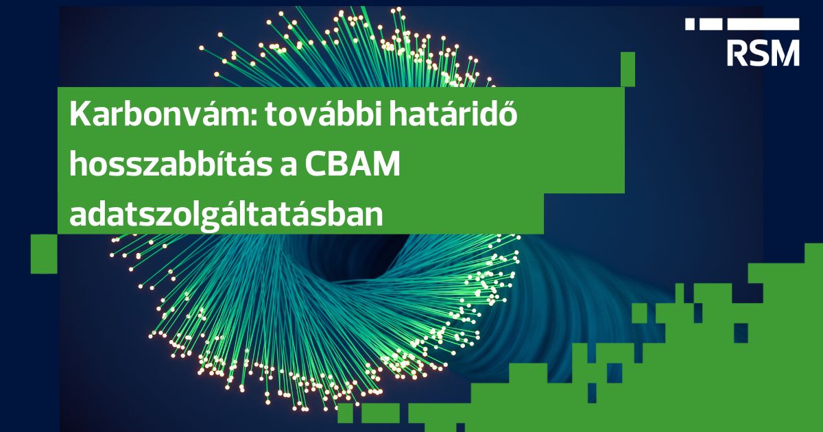 Karbonvám: kötelező CBAM-nyilatkozat január 31-ig! - BLOG | RSM Hungary