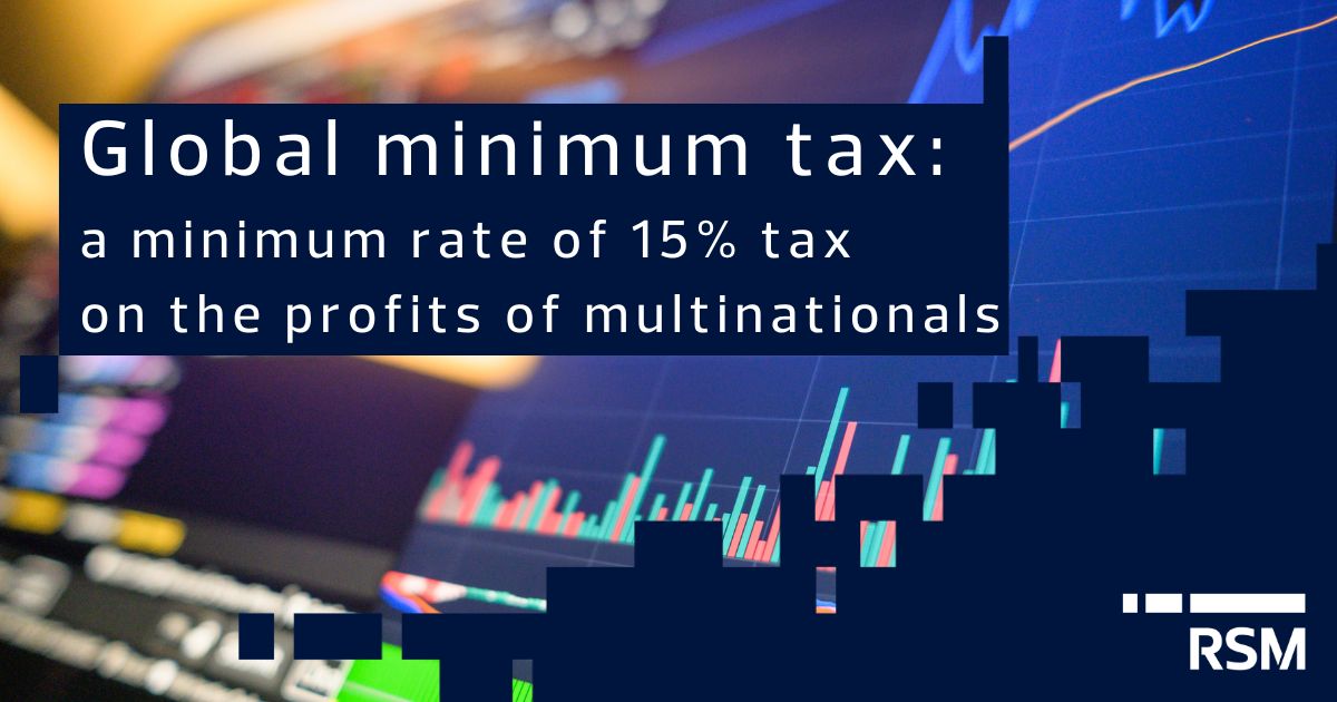 Global minimum tax: a minimum rate of 15% tax on the profits of multinationals - BLOG | RSM Hungary