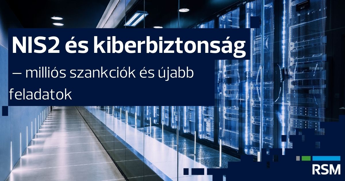NIS2 és kiberbiztonság - milliós szankciók és újabb feladatok - BLOG | RSM Hungary