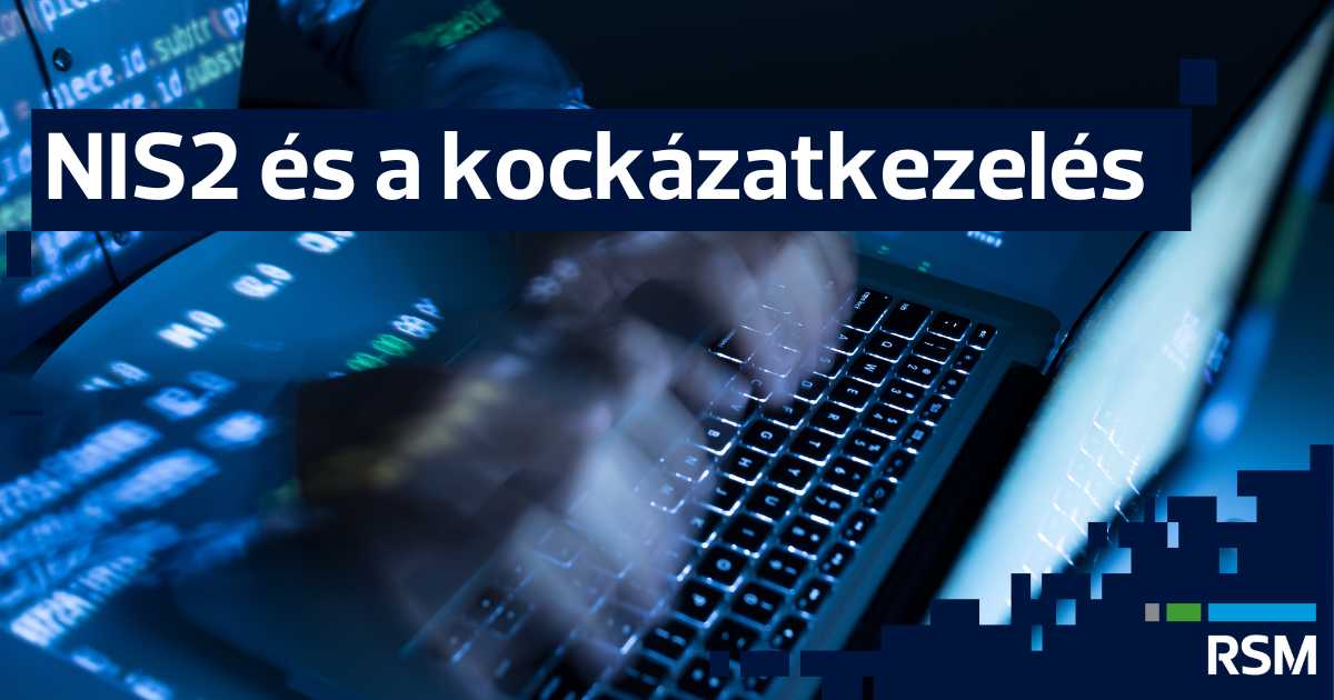 NIS2 és a kockázatkezelés - BLOG | RSM Hungary