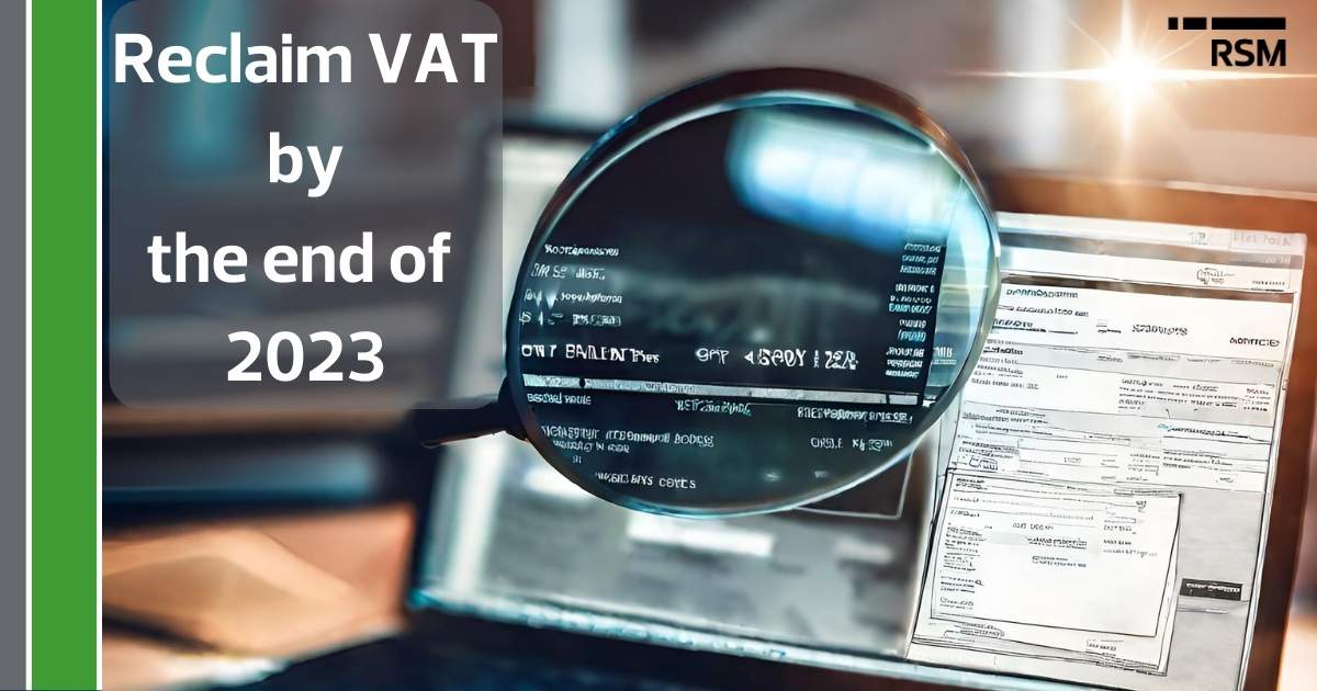 VAT Reclaim 2023 - Don't Let Your Expiring VAT Go to Waste