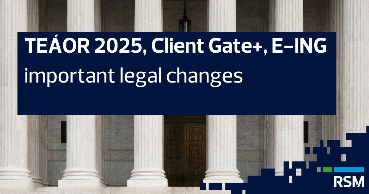 TEÁOR 2025, Client Gate+, E-ING – important legal changes - BLOG | RSM ...