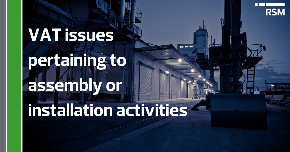 VAT risks of assembly or installation related to construction projects ...