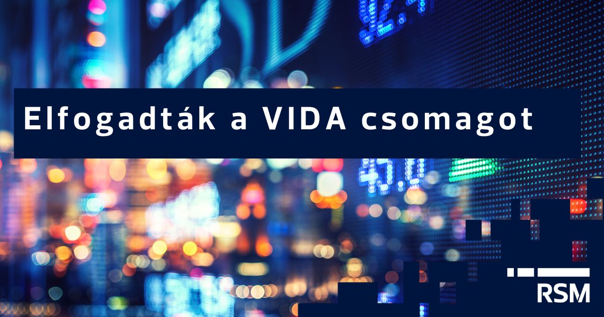 Elfogadták a VIDA csomagot - BLOG | RSM Hungary